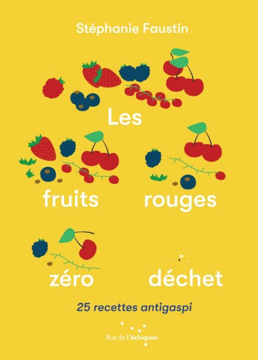 Les Fruits rouges zéro déchet - Lorraine Magazine